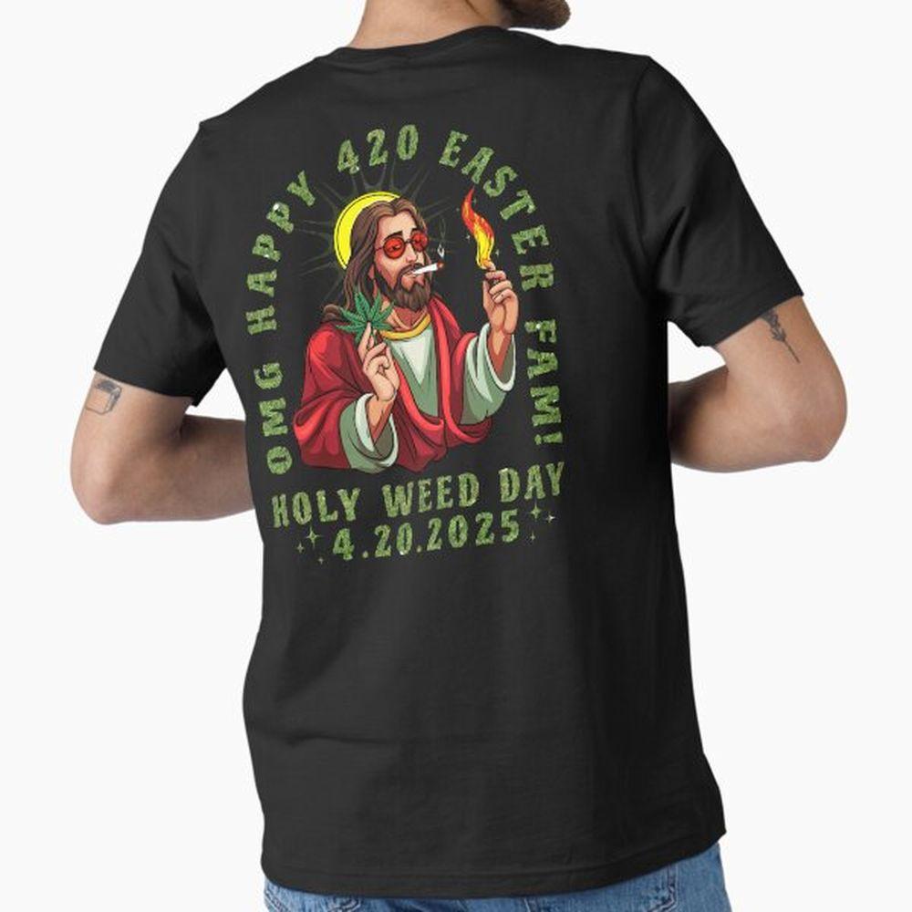 420 X Easter Holy Weed Day 4202025 Grass Tshirt